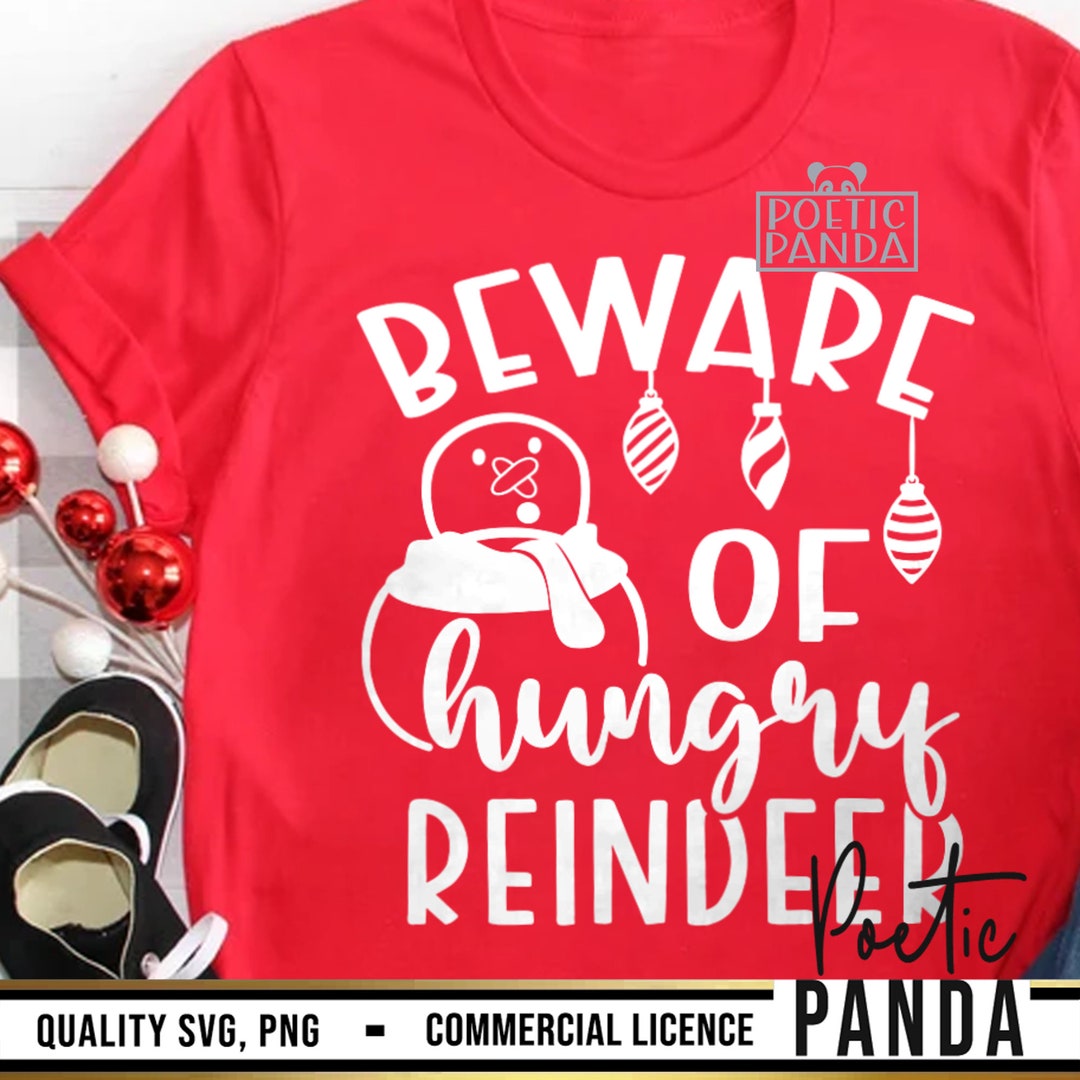 Beware of Hungry Reindeer SVG PNG, Christmas Shirt Svg, Kids Christmas ...