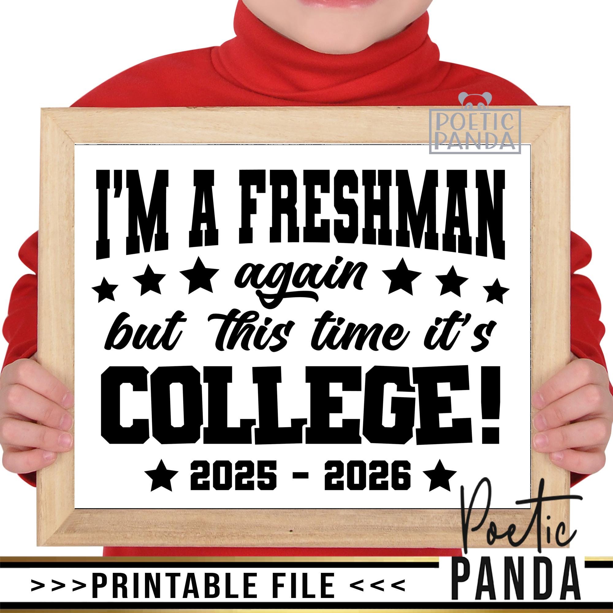 Printable Freshman Again This Time Its College Sign PNG, 1st Day of ...