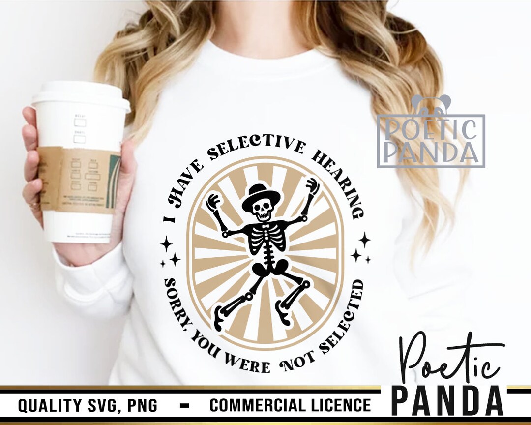 Selective Hearing SVG PNG Funny Svg Have the Day You Deserve - Etsy