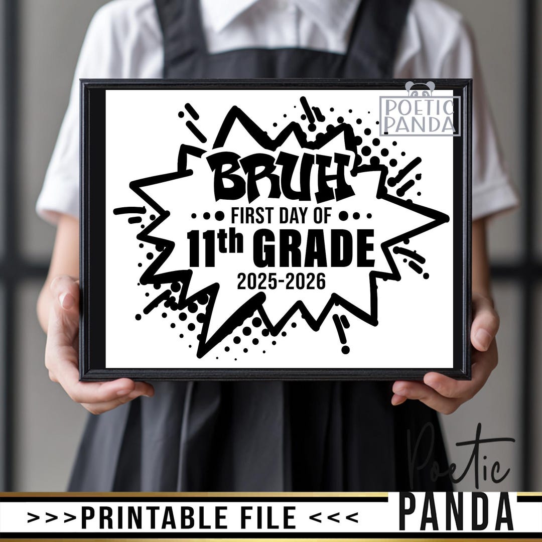 Printable Bruh 1st Day of 11th Grade Sign, First Day of 11th Grade Sign ...