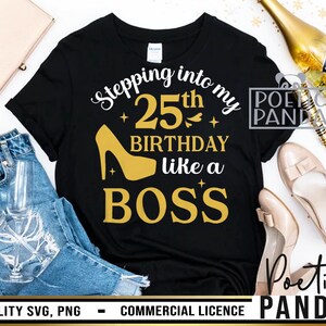 25th Birthday SVG PNG, 25th Birthday Svg, 25th Svg, Like A Boss Svg, 25 ...