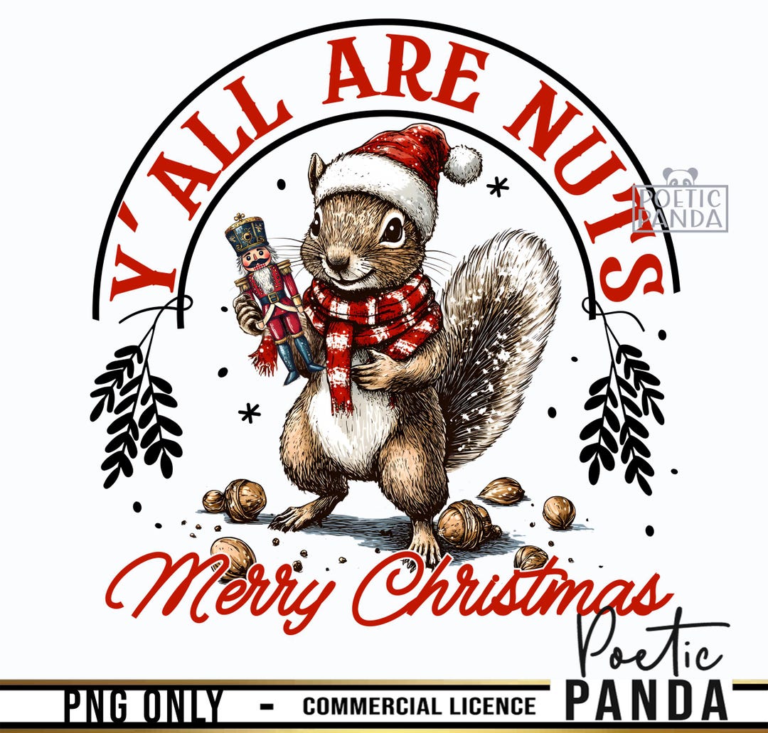 Y'all Are Nuts Merry Christmas PNG, Christmas Nutcracker Png, Christmas ...