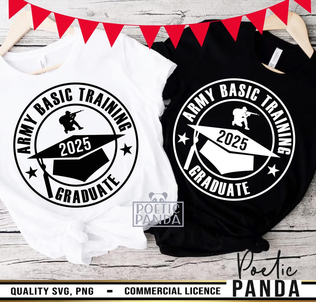 2025 Army Basic Training SVG PNG, Army Svg, Army Graduate Shirt Svg ...
