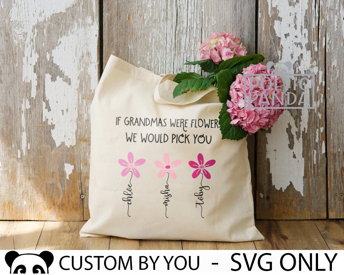If Grandmas Were Flowers We'd Pick You SVG Mother's - Etsy
