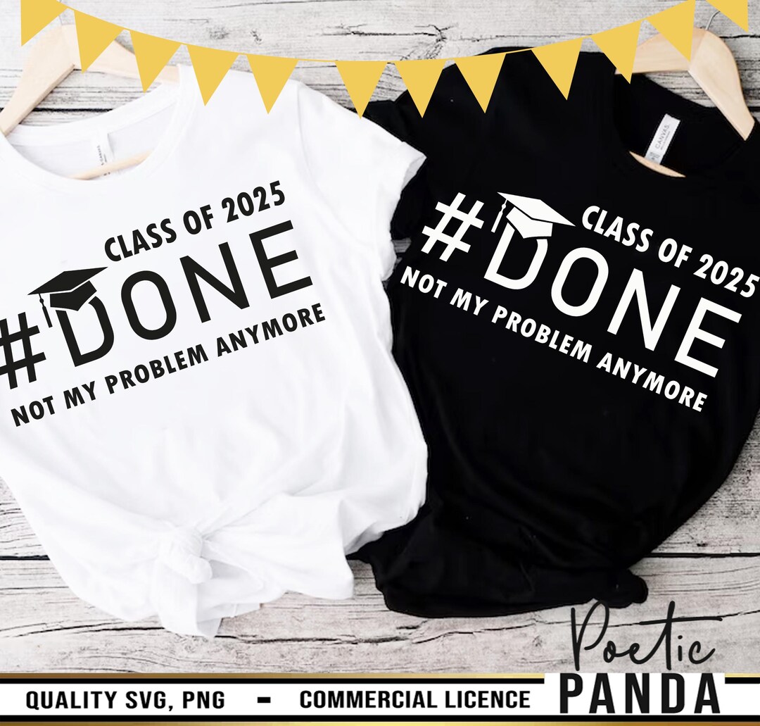 Done Class of 2025 Svg SVG PNG, 2025 Graduate Svg, Class of 2025 Svg ...
