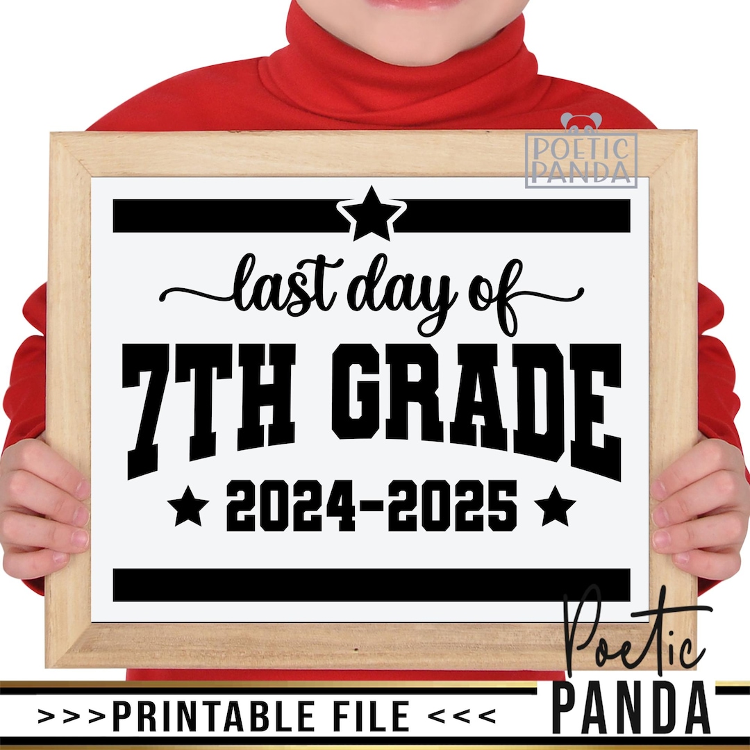 Printable Last Day of 7th Grade Sign, Last Day of Seventh Grade Sign ...