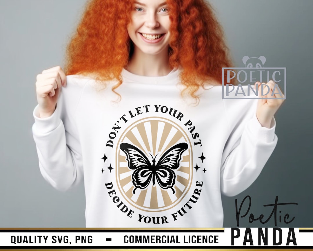 Dont Let Past Decide Future SVG PNG Anxiety Svg You Are - Etsy