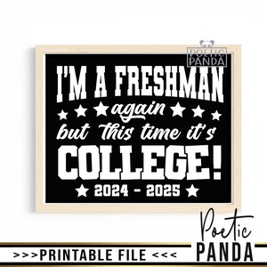 Printable Freshman Again This Time Its College Sign, First Day of ...