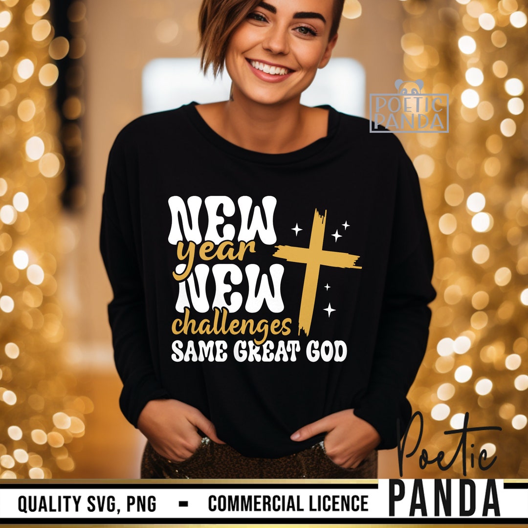 New Year New Challenges Same Great God SVG PNG, New Years Svg ...