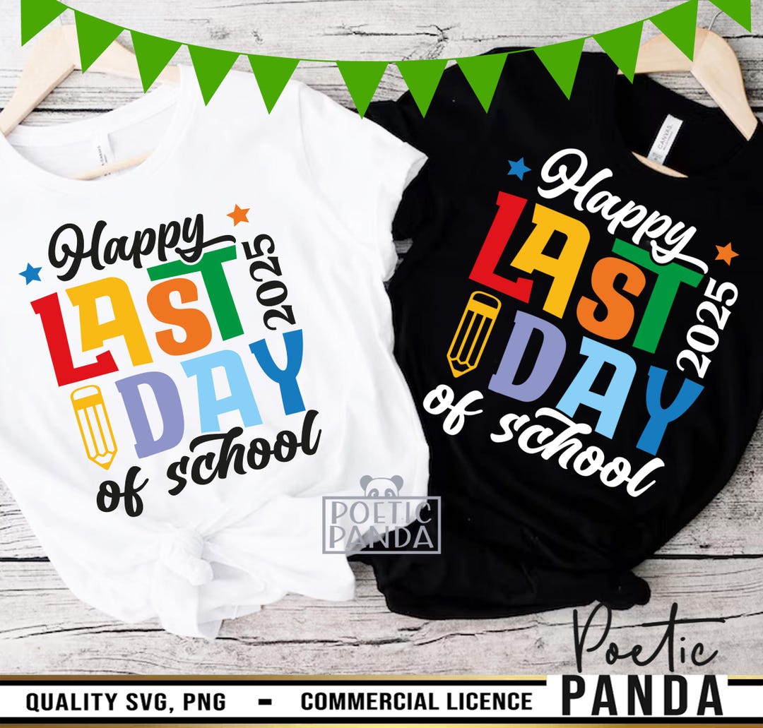 2025 Happy Last Day SVG PNG, End of School Svg, Happy Last Day of ...