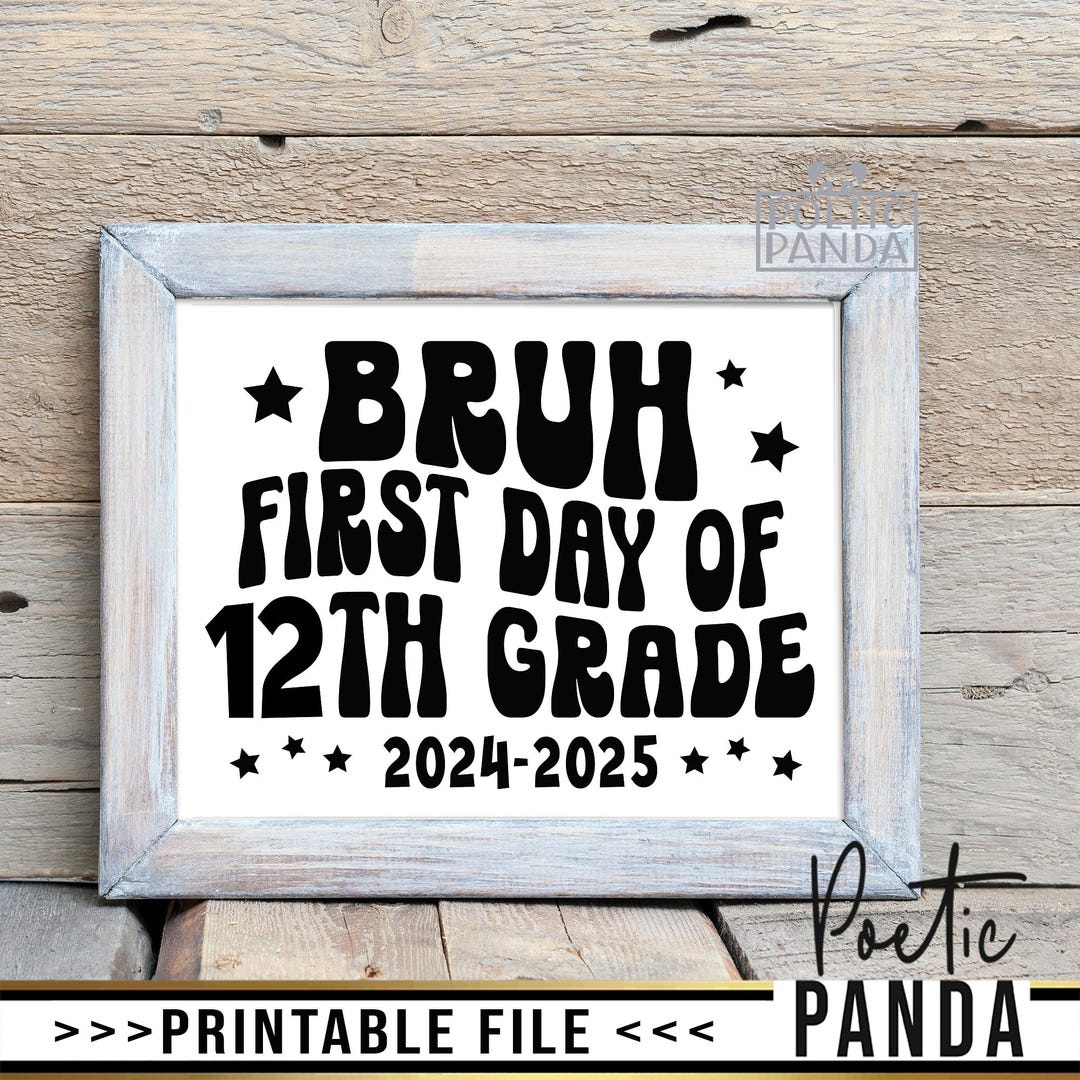 Printable Bruh 12th Grade Sign, 1st Day of 12th Grade Sign, First Day ...
