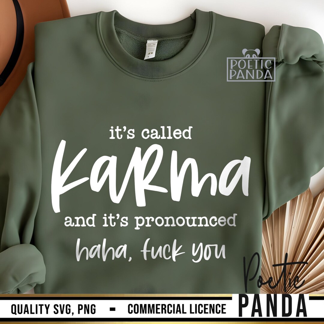 It's Karma Haha Fk You SVG PNG, Snarky Svg for Shirts, Spiritual Svg, F ...