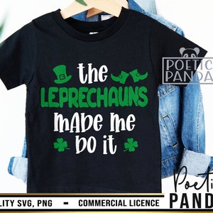 The Leprechauns Made Me Do It SVG PNG, Funny St Patricks Day Svg, Clover Svg, Irish Svg, St ...