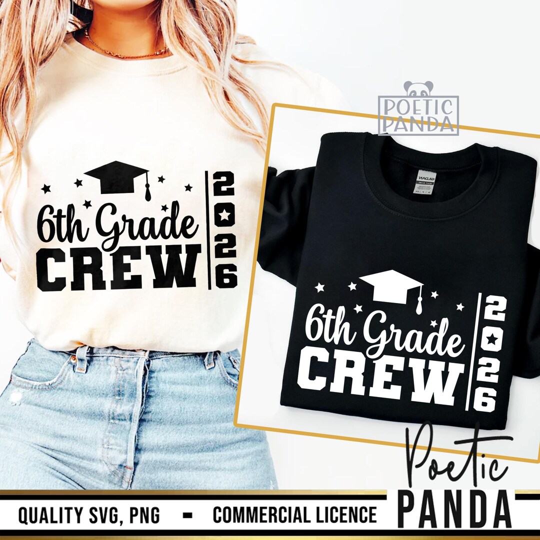 2026 6th Grade Crew SVG PNG, 6th Grade Graduation Shirts Svg, 6th Grade ...