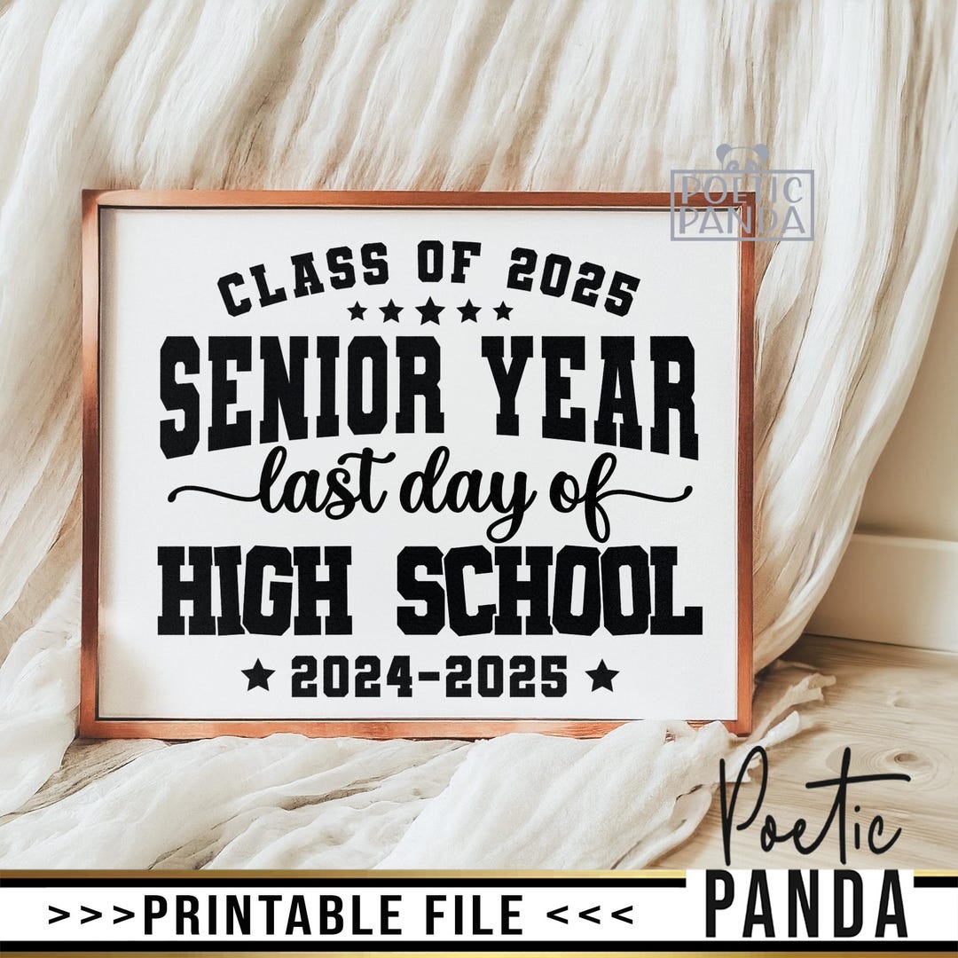 Last Day of High School Printable Sign PNG JPG, Last Day of High School ...