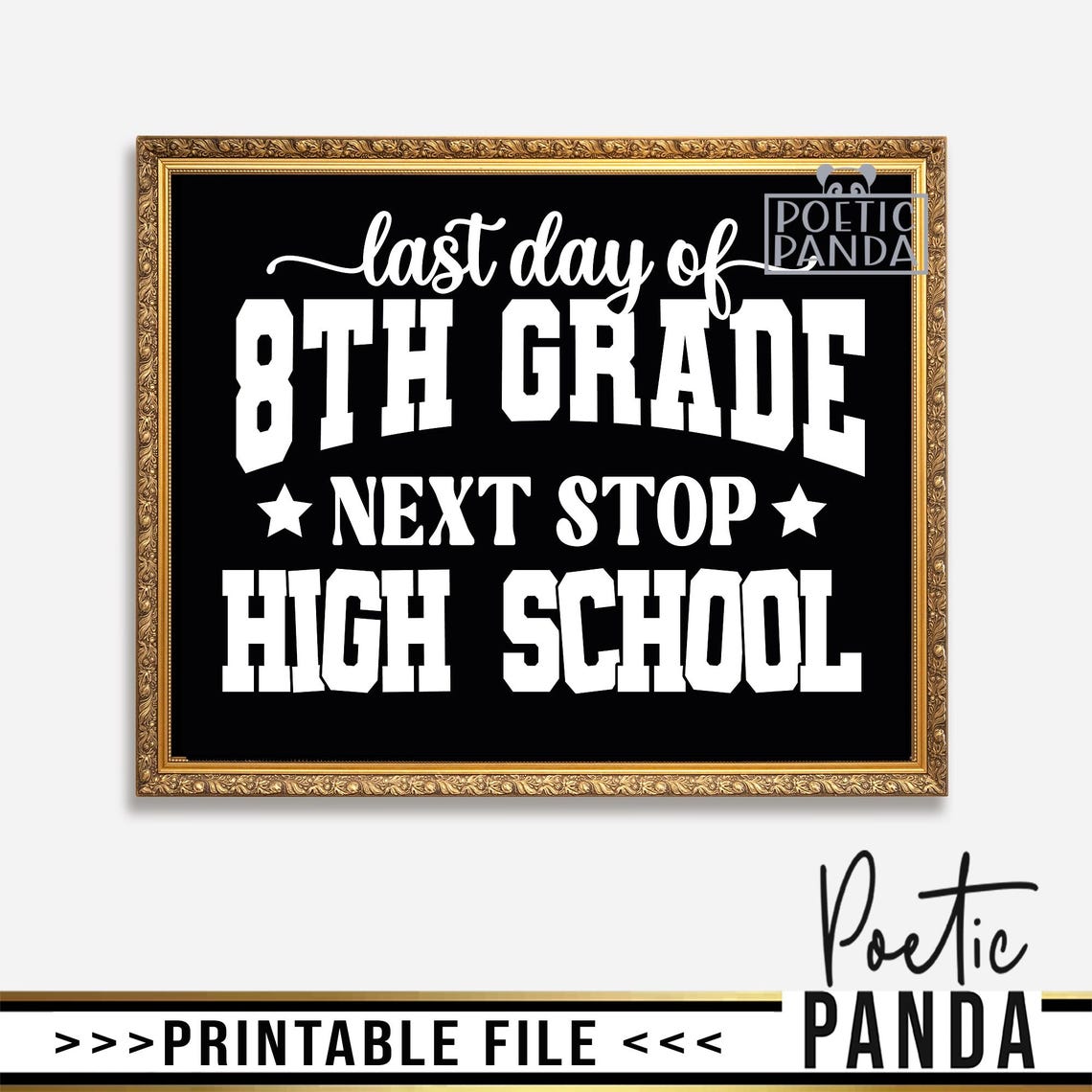 Printable Last Day of 8th Grade Sign, Hello High School, 8th Grade ...