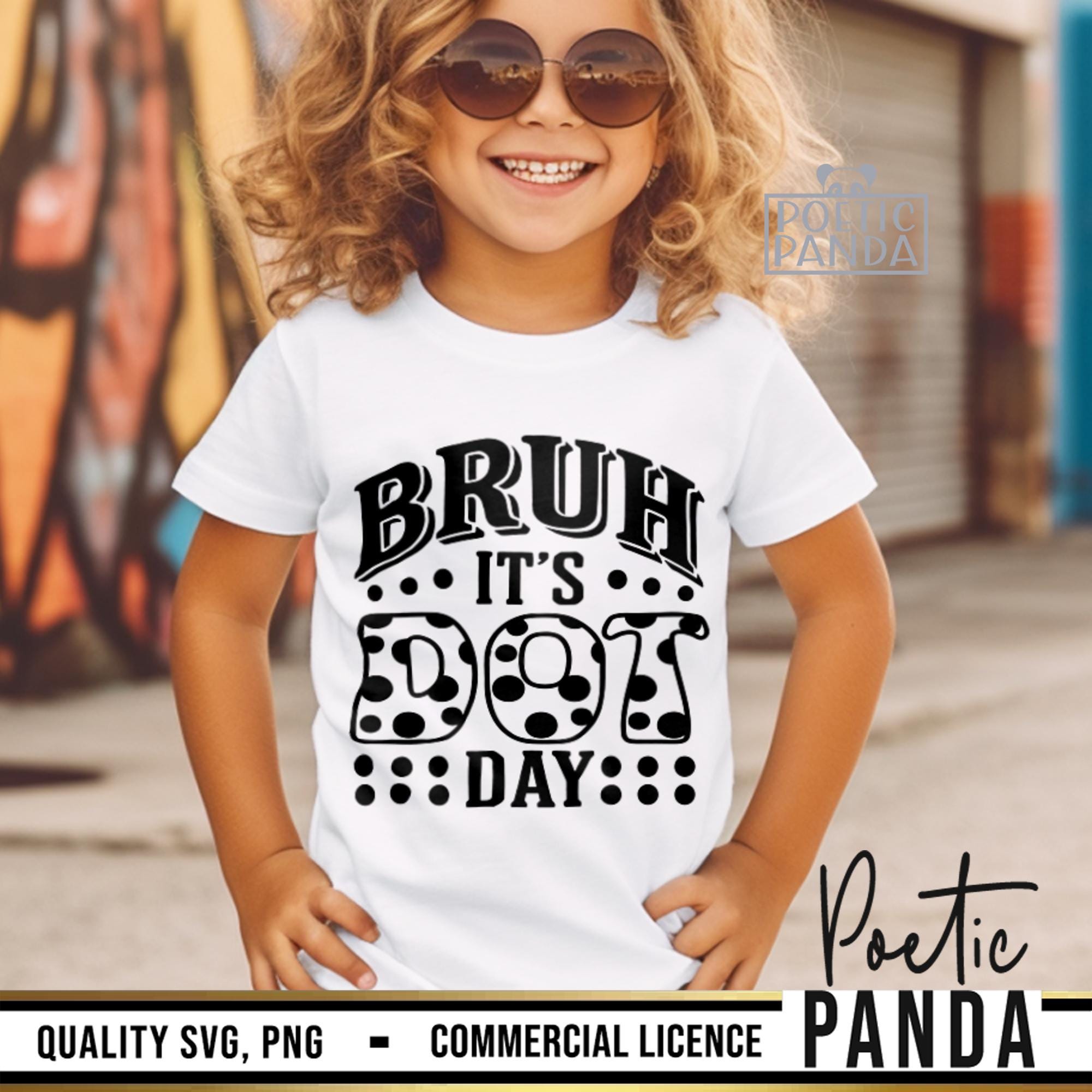 Bruh It's Dot Day SVG PNG, Happy Dot Day Svg, Dot Day Shirt Svg Design ...