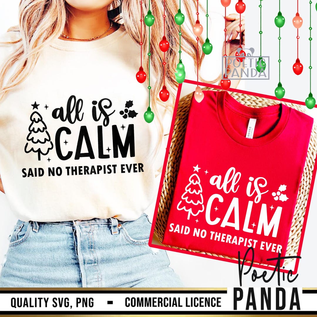 All is Calm Said No Therapist Ever SVG PNG, Therapist Christmas Svg ...