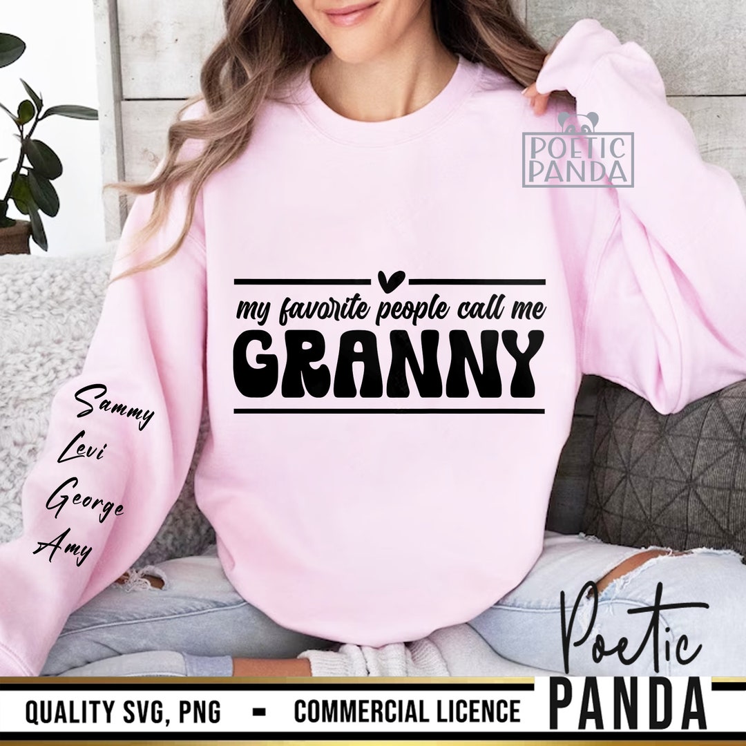 My Favorite People Call Me Granny SVG PNG, Grandma Svg, Grandma Shirt Svg, Valentines Svg, Nana ...