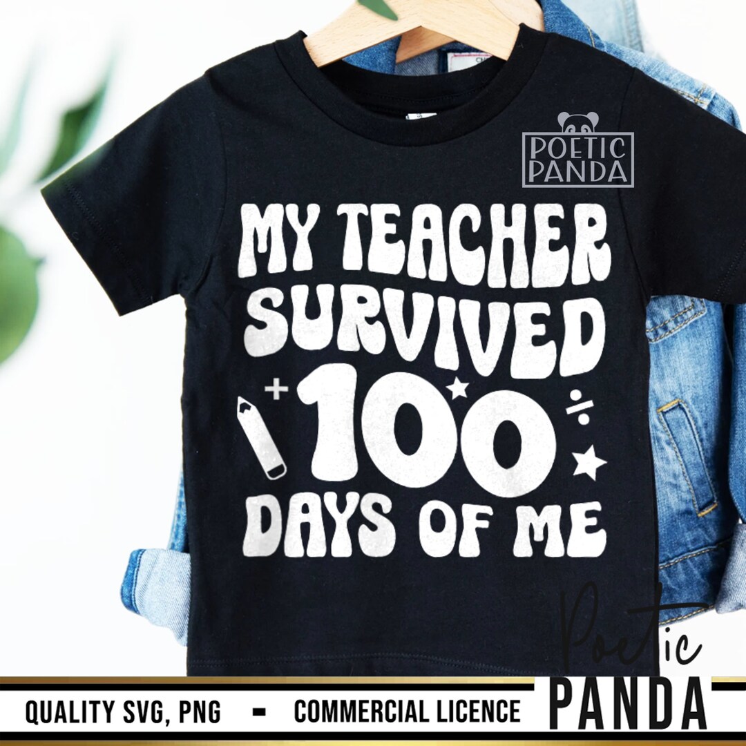My Teacher Survived 100 Days of Me SVG PNG, 100 Days of School Shirt ...