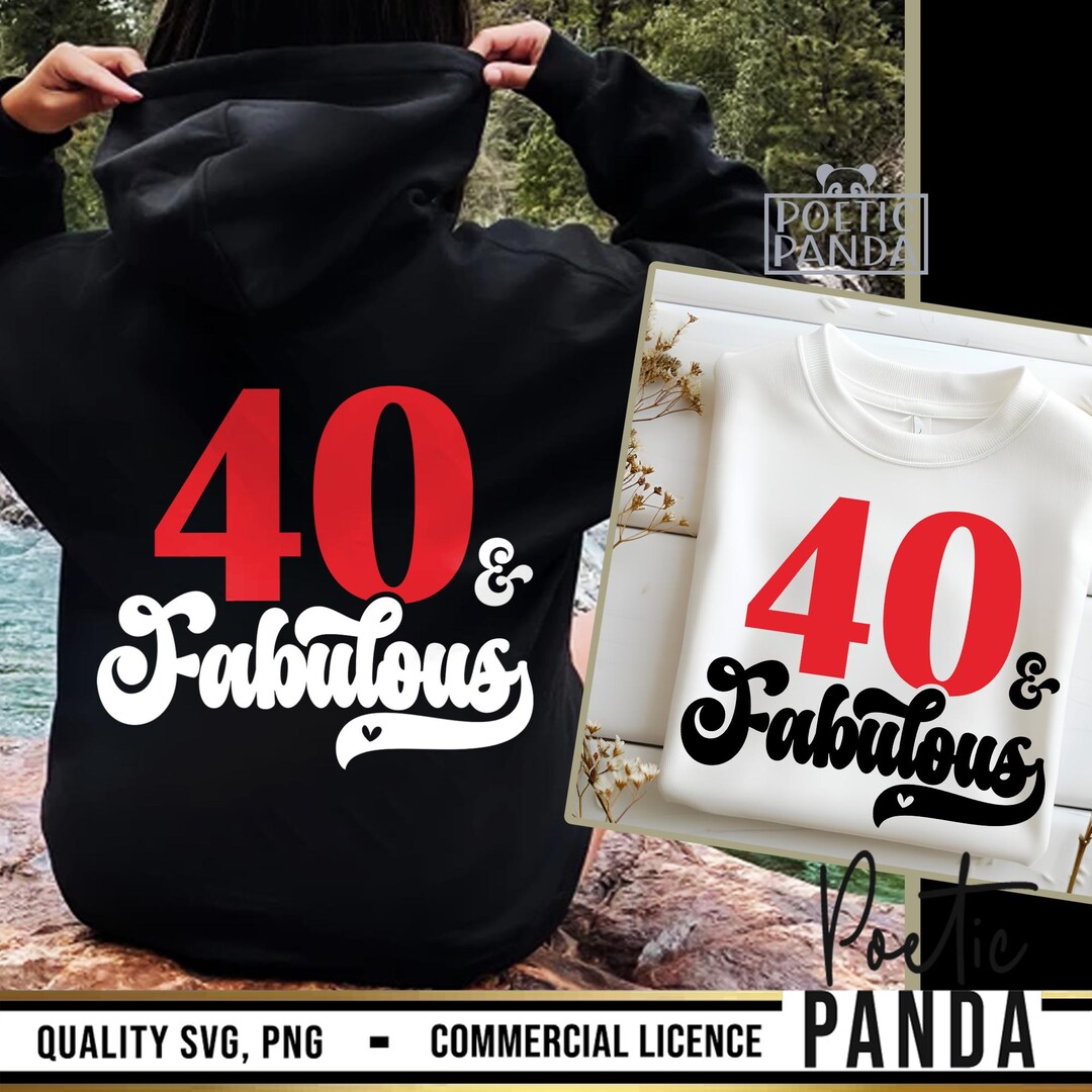 40th Birthday SVG PNG, 40 and Fabulous Svg, 40th Birthday Shirt Svg ...