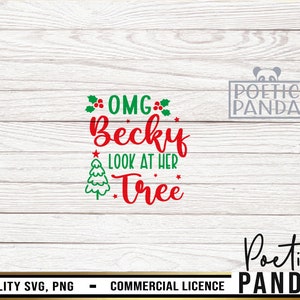 Omg Becky Look at Her Tree SVG PNG Mama Claus Svg Merry AF - Etsy