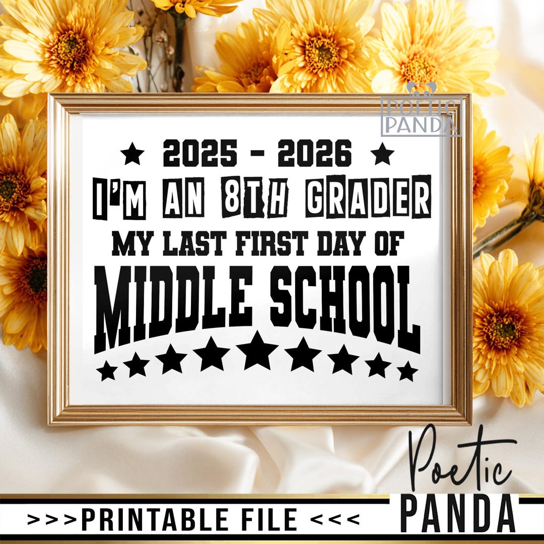 Printable First Day of 8th Grade Sign, Last First Day of Middle School ...