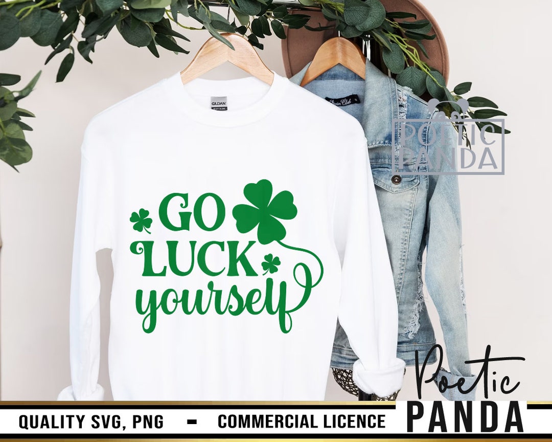 Go Luck Yourself SVG PNG, Irish Svg, Leprechaun Svg, Funny Sarcastic T ...