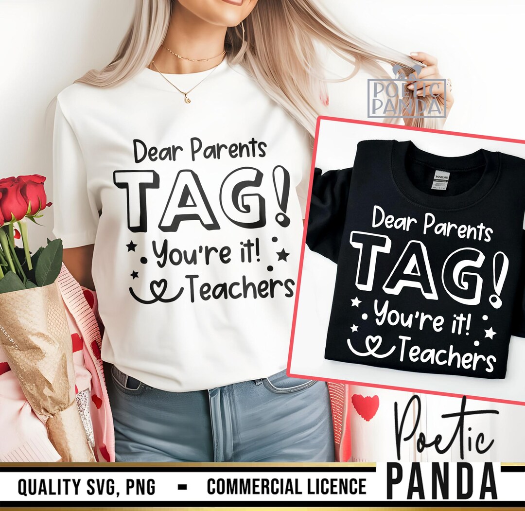 Dear Parents Tag You're It SVG PNG, Teacher Last Day of School Svg ...