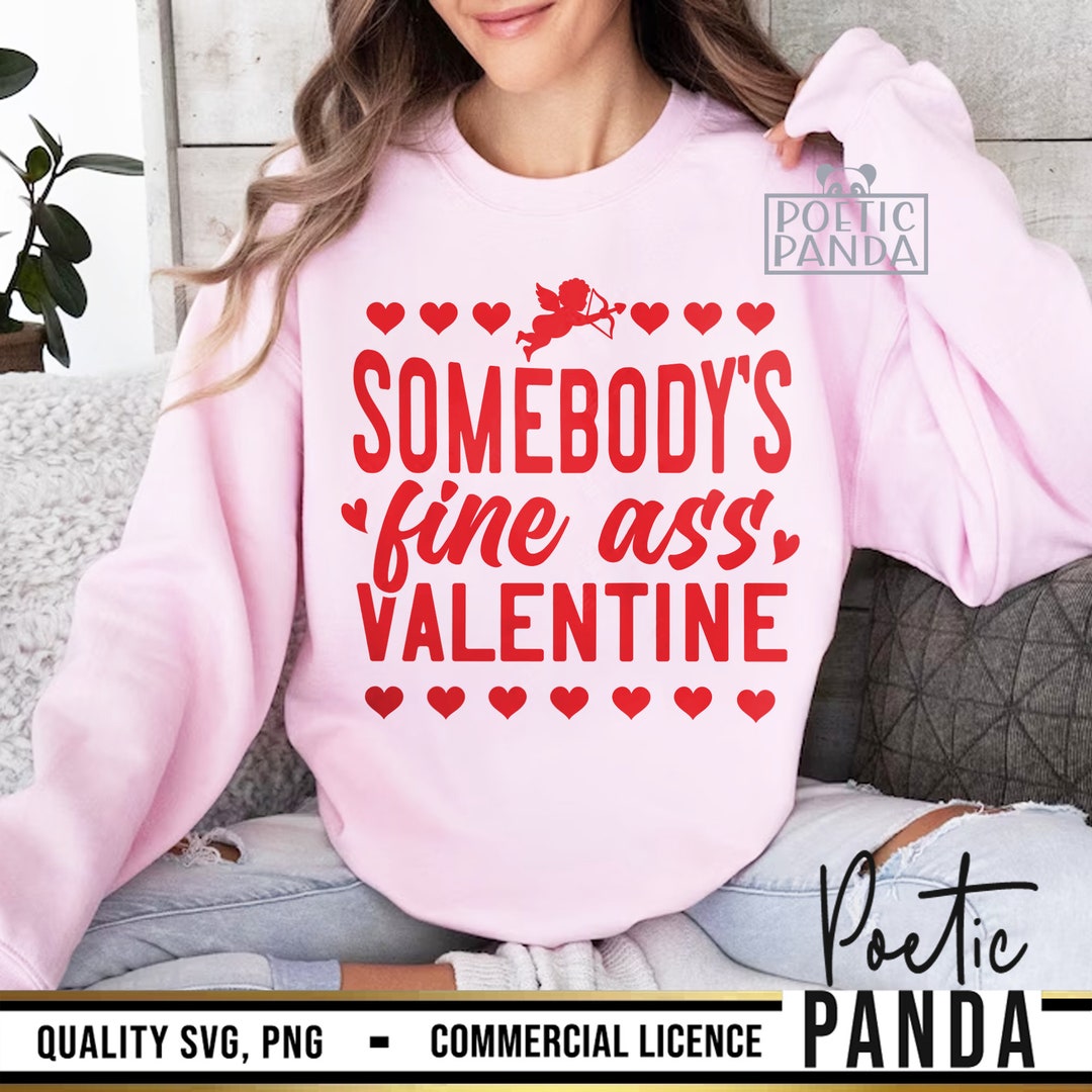 Somebodys Fine Ass Valentine Svg Png Funny Valentine Svg Valentines