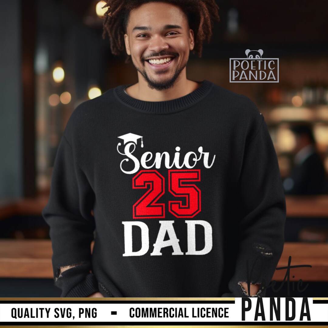 Senior Dad 2025 SVG PNG, 2025 Graduation Shirt Svg, Senior Dad Png ...