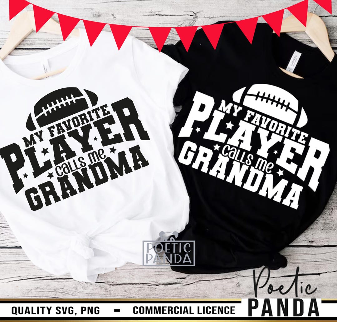 My Favorite Player Calls Me Grandma SVG PNG, Football Grandma Svg ...