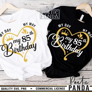 My Day My Way 85th Birthday SVG PNG, 85 and Fabulous, 85th Birthday Svg ...