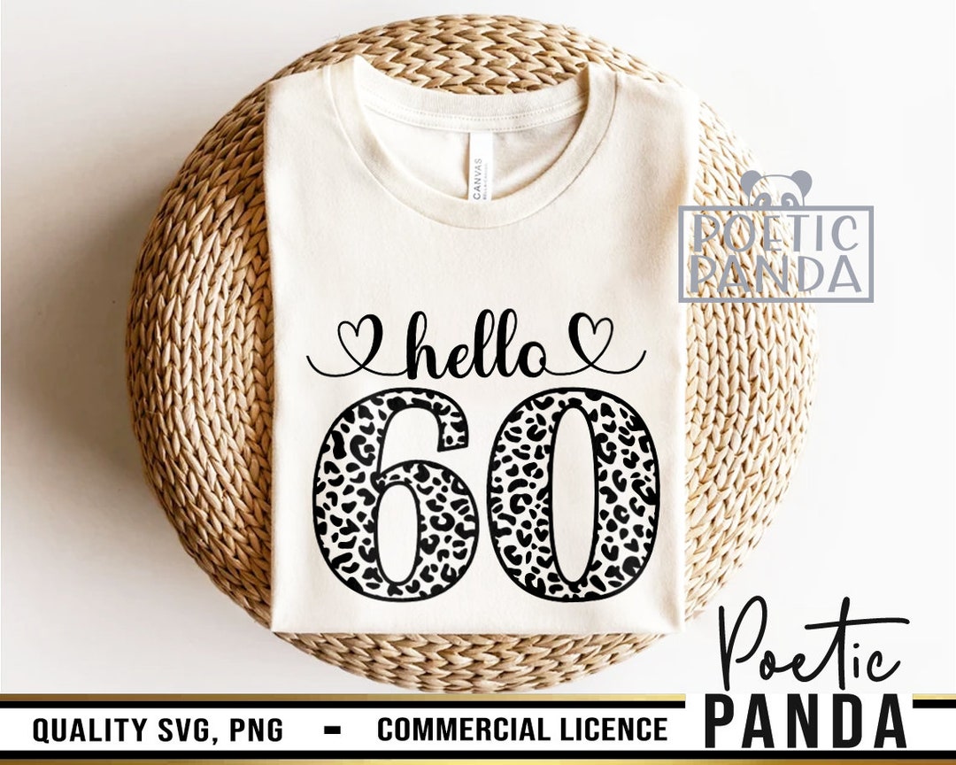 Hello Sixty Svg Png Leopard 60 And Fabulous Svg Hello 60 Svg 60th