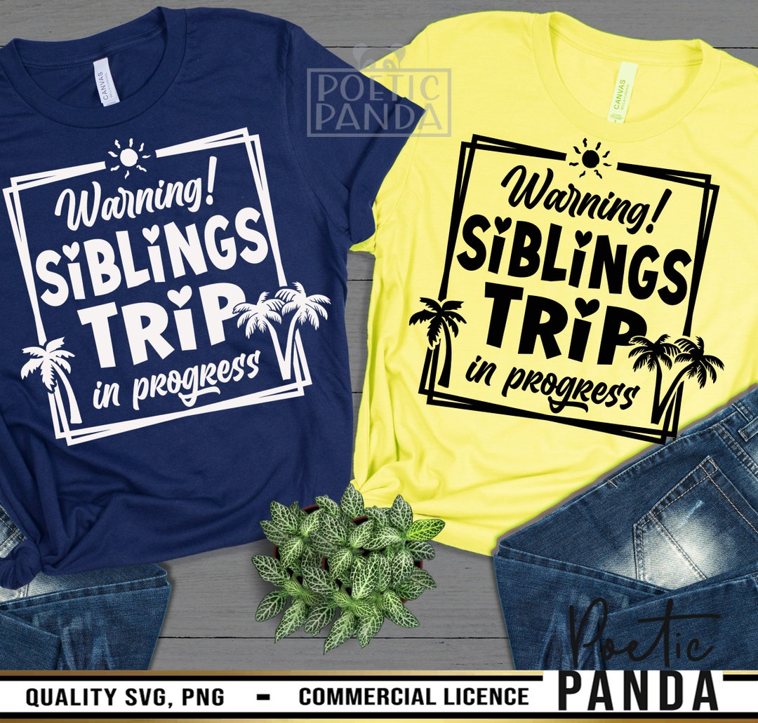 Siblings Trip SVG PNG, Warning Siblings Trip in Progress, Family Trip ...