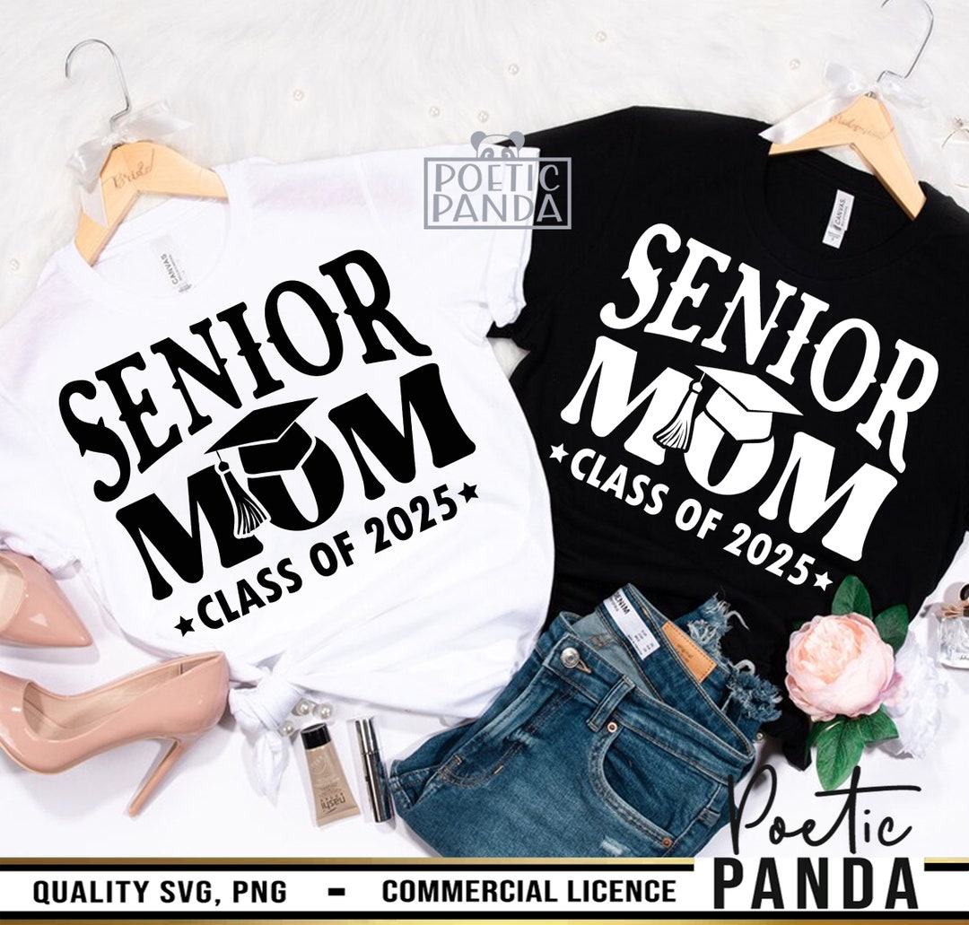 2025 Senior Mom SVG PNG, Graduation Shirt Svg, Senior Mom Graduation ...