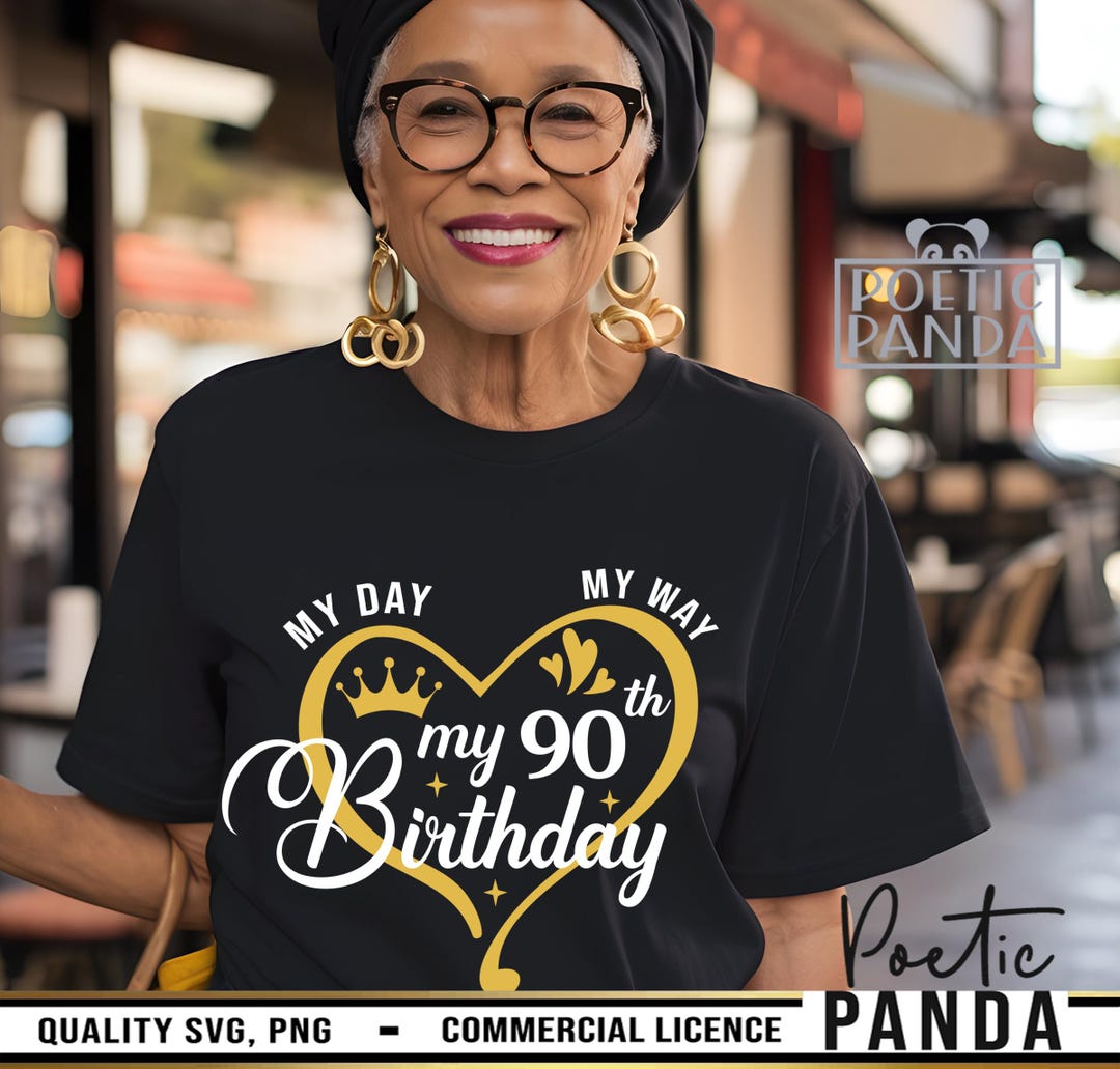 My Day My Way My 90th Birthday SVG PNG, 90 and Fabulous, 90th Birthday ...
