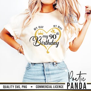 My Day My Way My 90th Birthday SVG PNG, 90 and Fabulous, 90th Birthday ...
