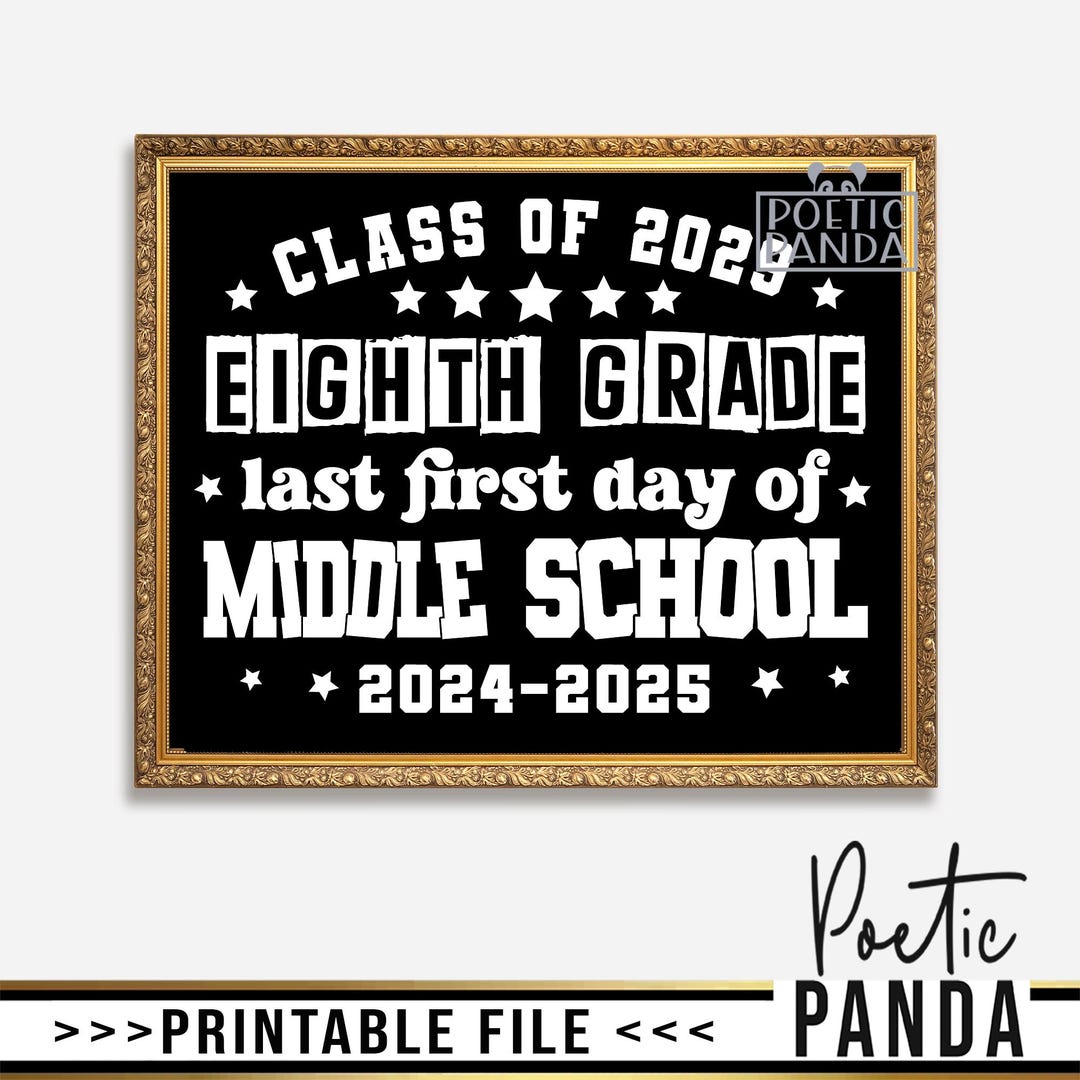 Printable Last First Day of Middle School Sign, 8th Grade Printable ...