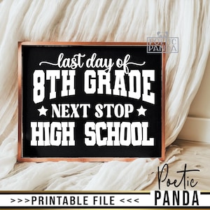 Printable Last Day of 8th Grade Sign, Hello High School, 8th Grade ...