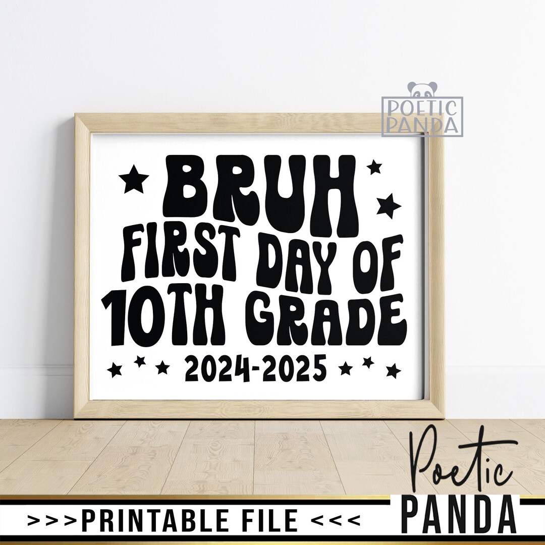 Printable Bruh 10th Grade Sign, 1st Day of 10th Grade Sign, First Day ...