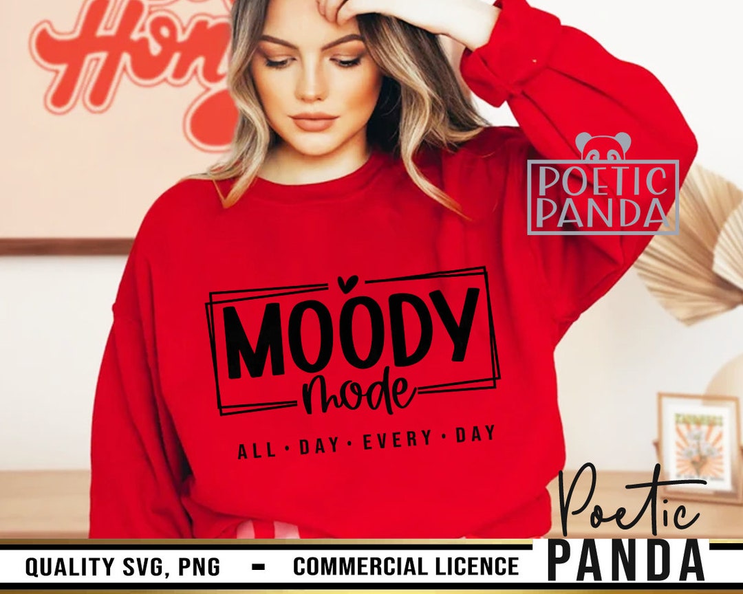 Moody SVG PNG, Funny Svg, Funny Mom Svg, Sarcastic Svg, Not Today Svg, Teenager Svg, Please Don ...