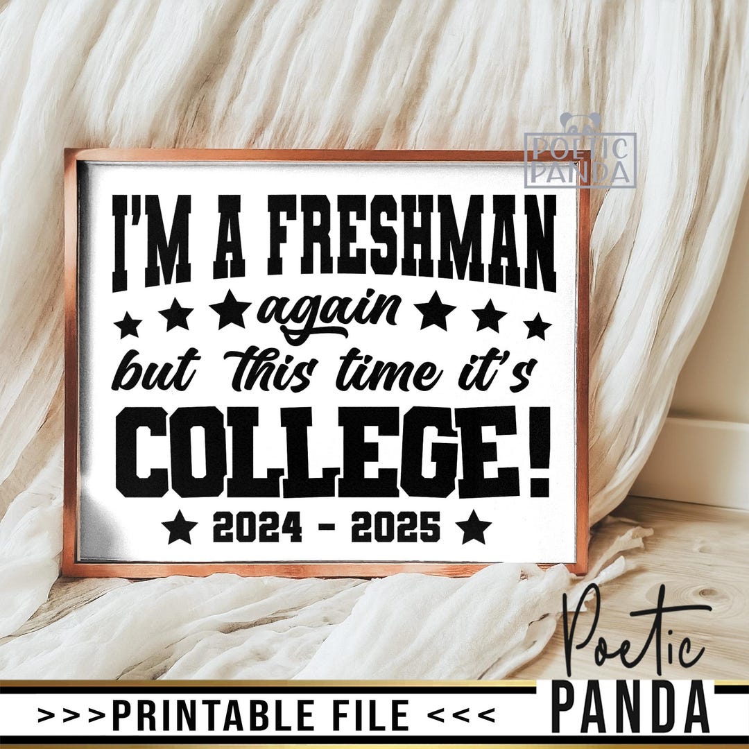 Printable Freshman Again This Time Its College Sign, First Day of ...