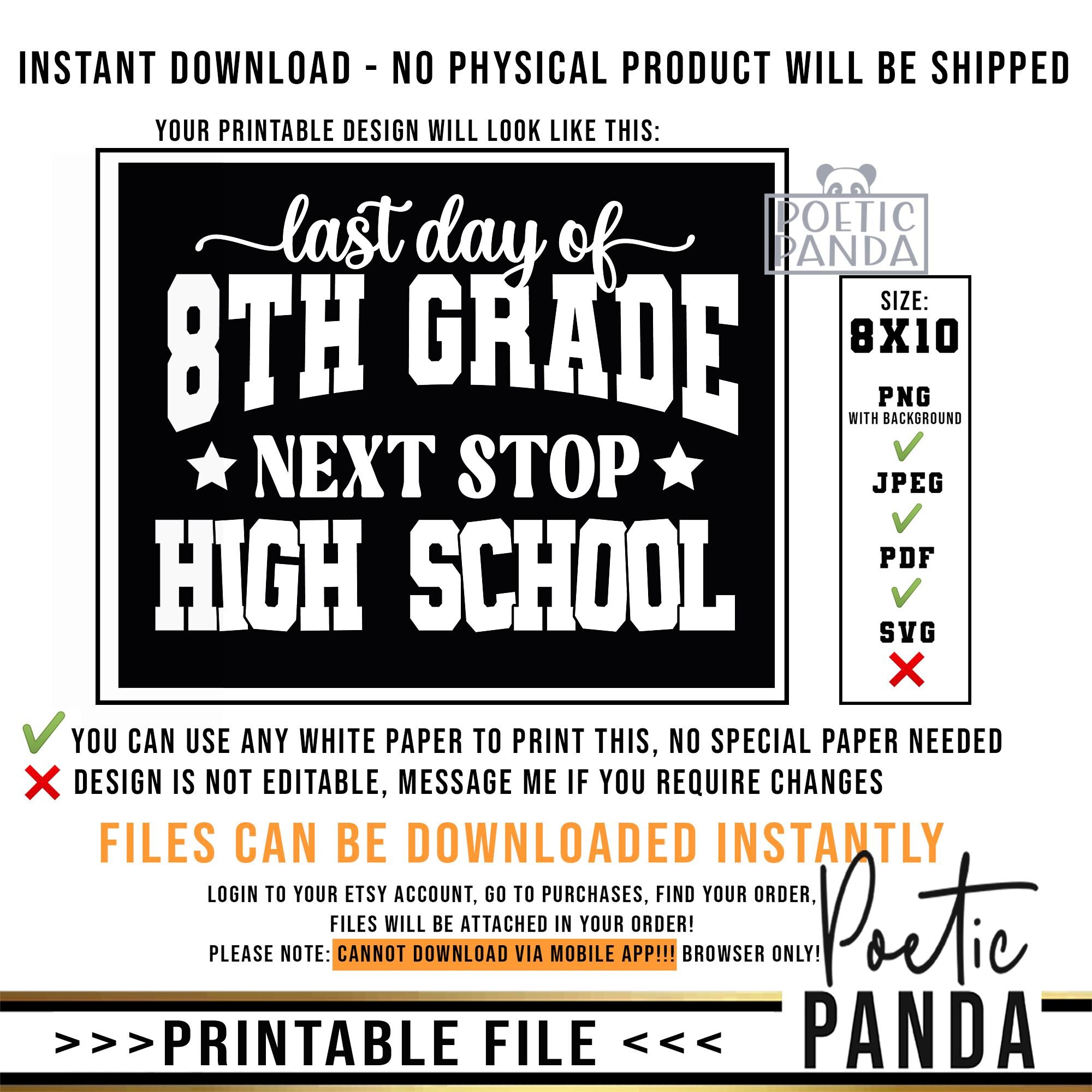Printable Last Day of 8th Grade Sign, Hello High School, 8th Grade ...