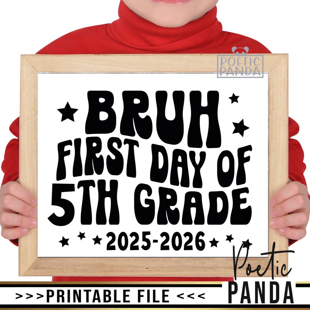 Printable Bruh First Day of 5th Grade Sign, 5th Grade Photo Prop, Bruh ...