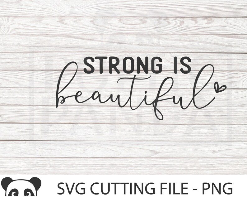 Strong is Beautiful SVG PNG Motivational SVG Inspirational - Etsy