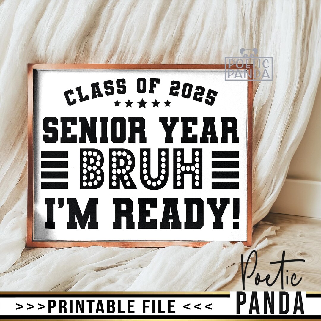 Printable Senior Year Bruh I'm Ready Sign, Funny Senior Year Printable ...