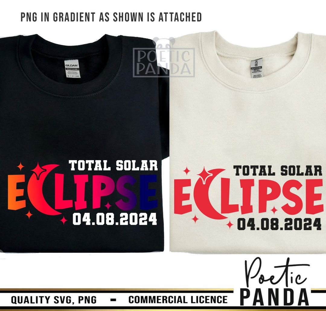 Total Solar Eclipse SVG PNG, Solar Eclipse Sweatshirt Svg Design, Solar ...