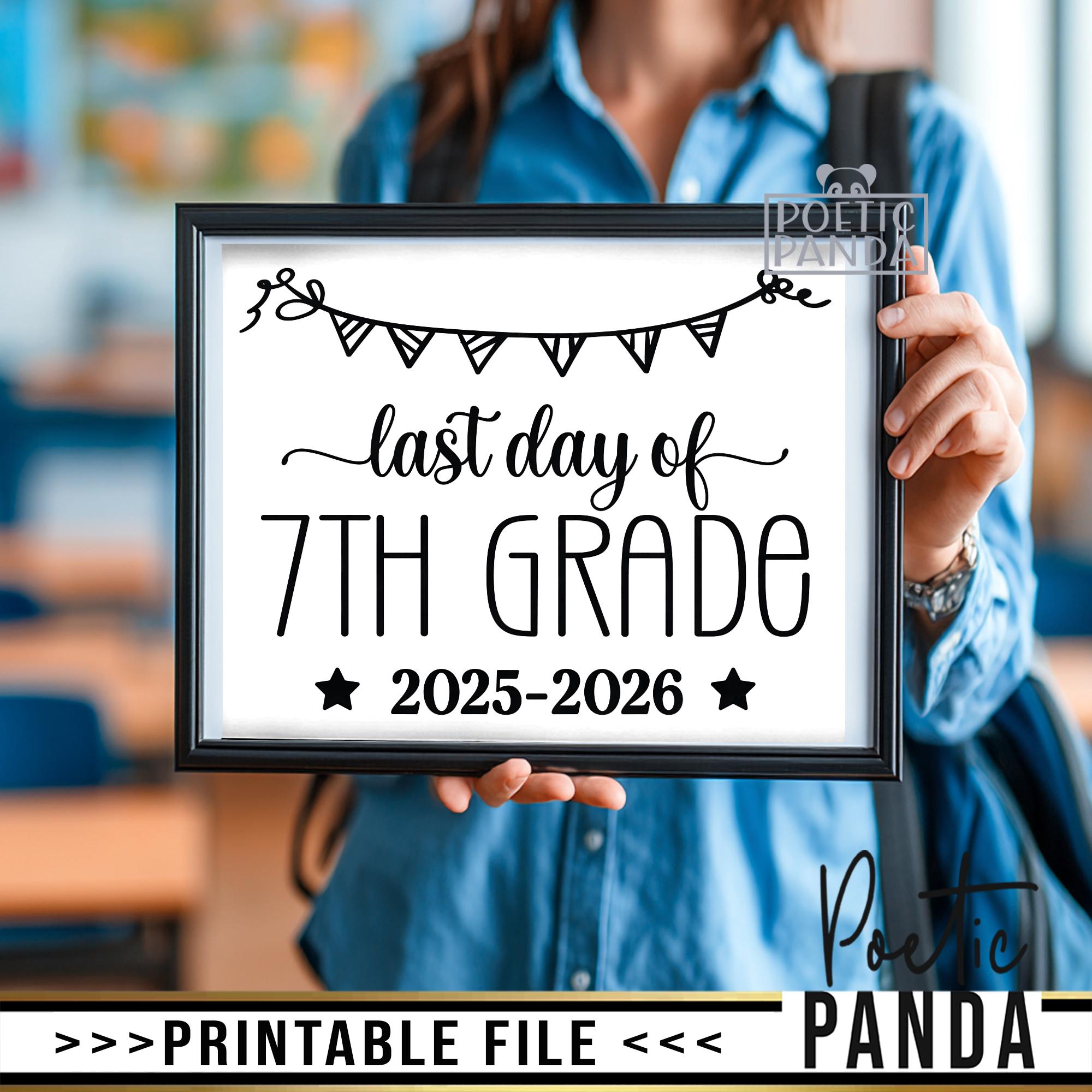 Printable Last Day of 7th Grade Sign, 7th Grade Photo Prop, 7th Grade ...