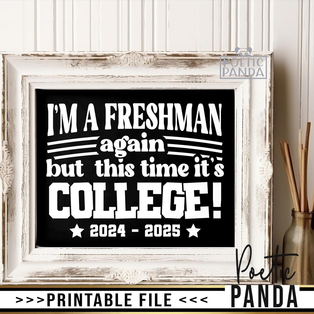 Printable Freshman Again This Time Its College Sign, First Day of ...